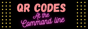 QR Codes at the command line - Pixelated Dwarf